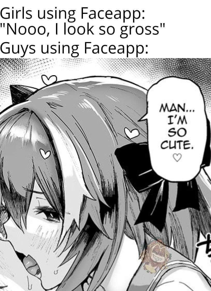 Mono "Man I'm so cute" "Girls using faceapp nooo I look so gross Guys using faceapp" 1boy ...
